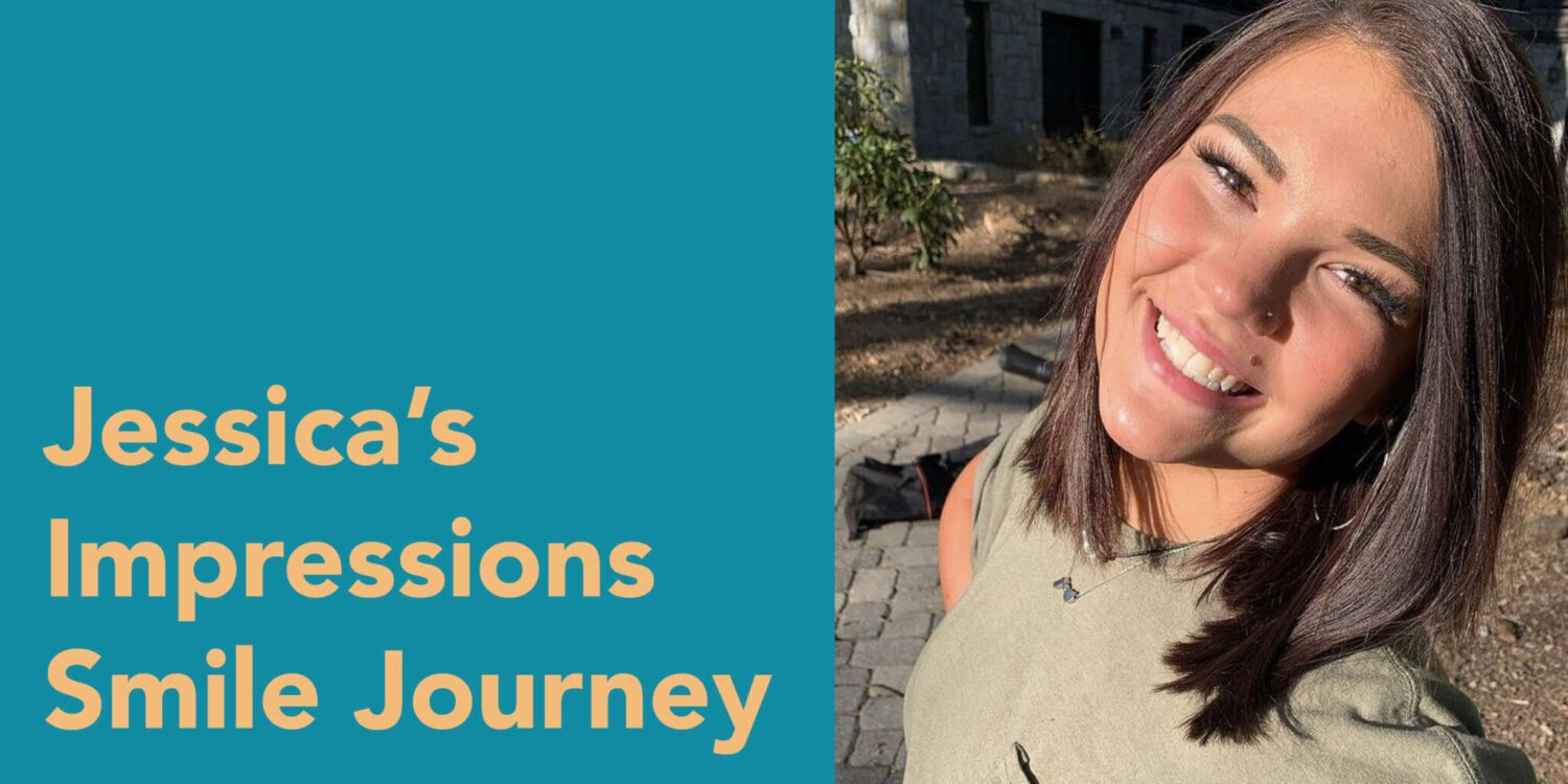 Jessica’s Impressions Smile Journey - Impressions Smile
